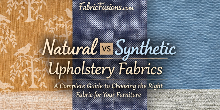 Natural vs Synthetic Upholstery Fabrics – FabricFusions